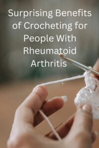 Surprising Benefits of Crocheting for People with Arthritis ...